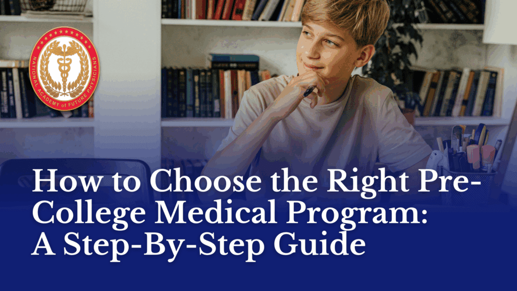 How to Choose the Right Pre-College Medical Program: A Step-By-Step ...